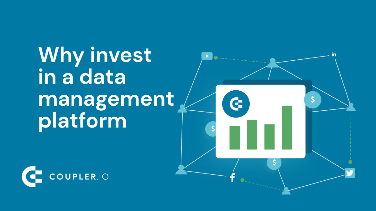 Reasons for Investing in a Data Management Platform | Coupler.io Blog