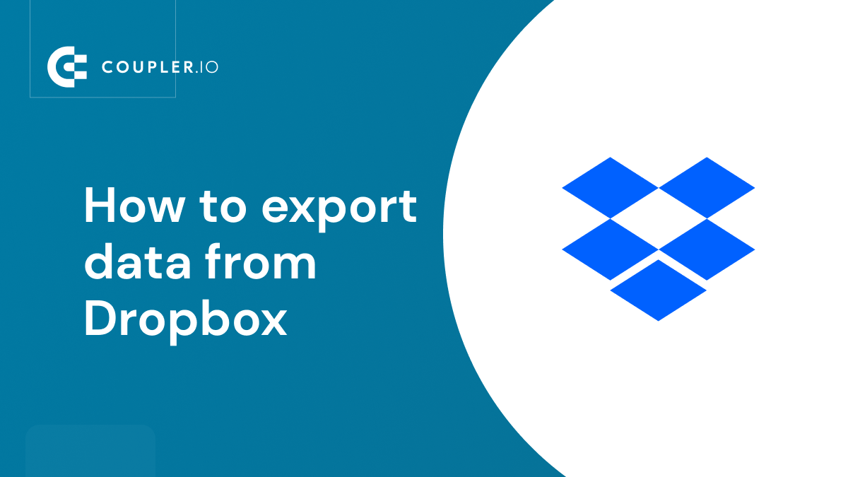 How To Export Dropbox Data Coupler io Blog