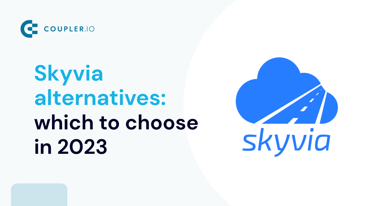 Find Your Skyvia Alternative Among Skyvia Competitors | Coupler.io Blog