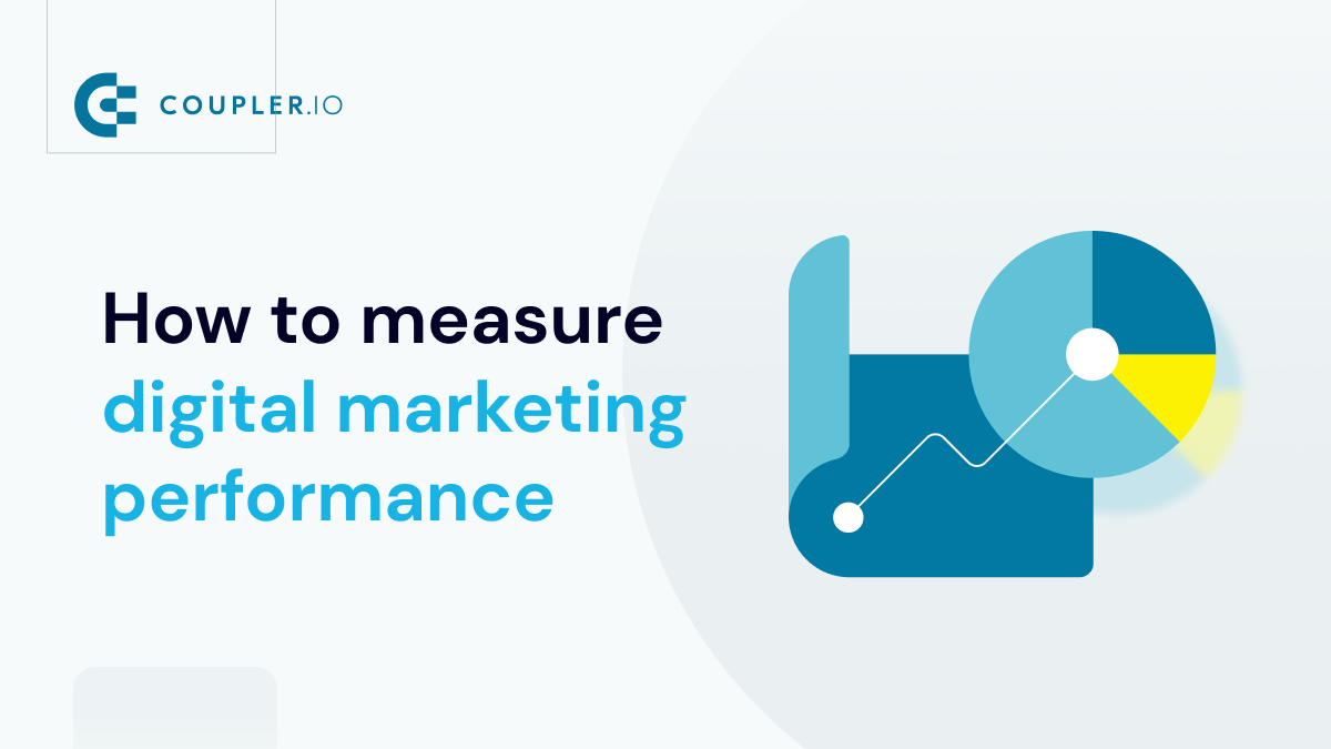 How to Measure Digital Marketing Performance | Coupler.io blog