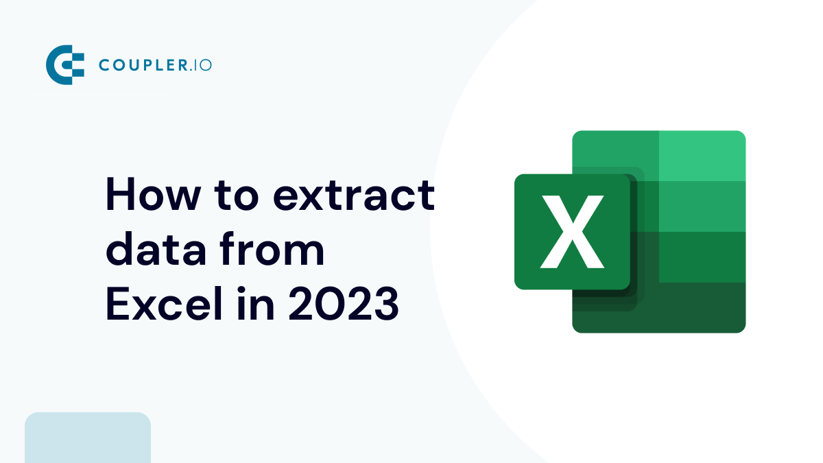 How To Extract Data From Excel In 2023 Coupler io Blog